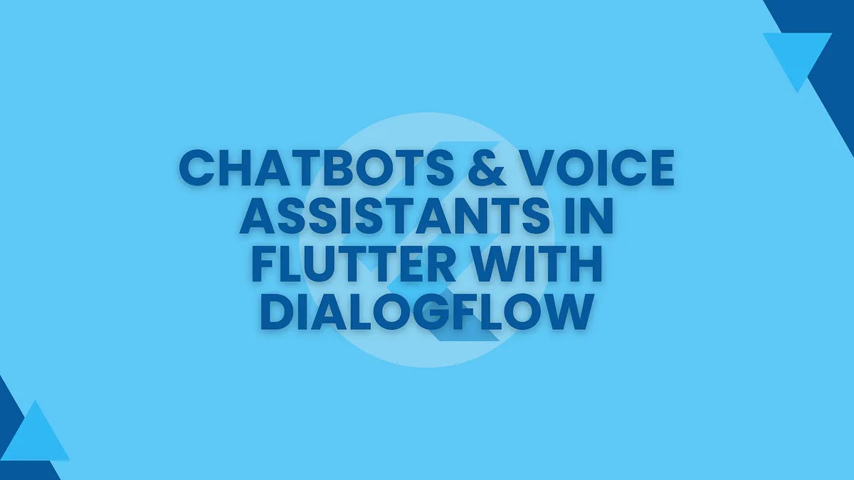 Zašto Koristiti Dialogflow u Flutter Aplikacijama? – AI Academy